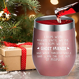 Mamihlap I Hope We're Friends Until We Die 12 OZ Wine Tumbler.Friendship,Best Friends Gifts.Funny Birthday Chirstmas Friendship Gifts for Women Best Friends Bestie Cup.(Rose Gold)