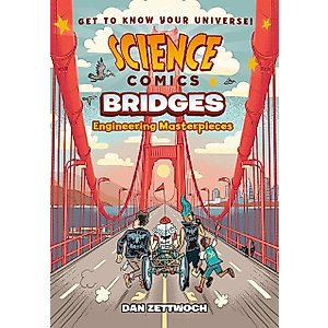 Science Comics: Bridges: Engineering Masterpieces