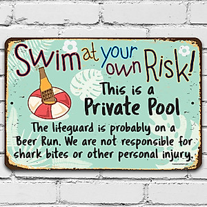 Pool Sign - Swim At Your Own Risk - Metal Pool Signs for Outside Funny Pool Decor - Wall Art Swimming Pool Decorations Outdoor for Deck Decor - Funny Pool Signs and Decor Outdoor