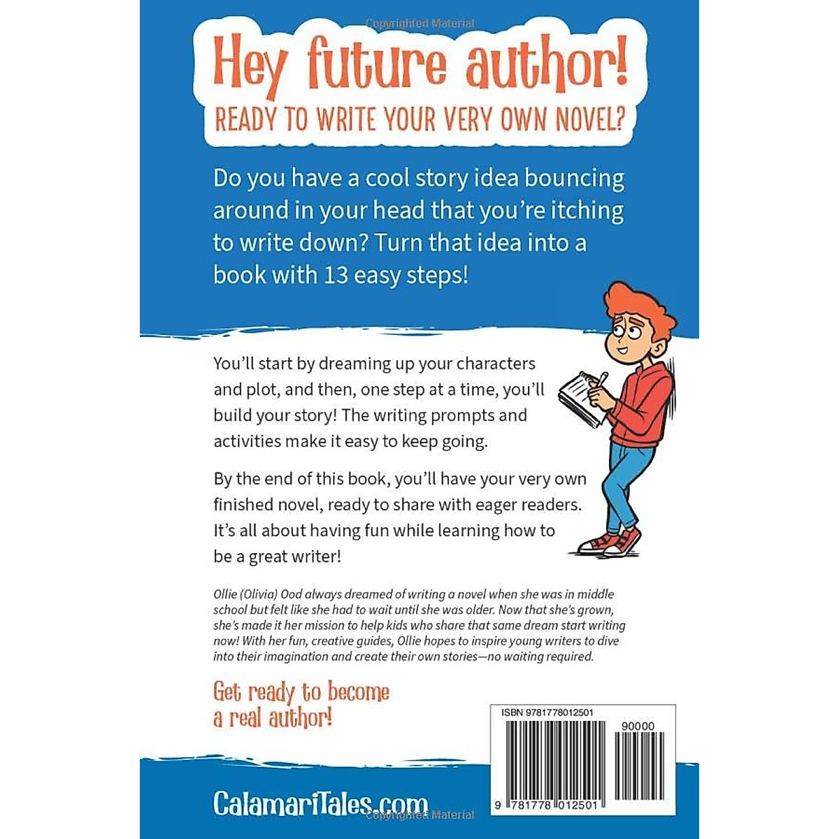 How to Write a Novel Before You Turn 13: 13 Steps for kids to Turn Creative Writing Into a Book (Write Your Own Book)