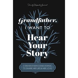 Grandfather, I Want to Hear Your Story: A Grandfather's Guided Journal to Share His Life and His Love (Oak Tree Cover) (Hear Your Story Books)