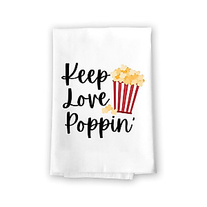 Honey Dew Gifts Funny Kitchen Towels, Keep Love Poppin' Flour Sack Towel, 27 inch by 27 inch, 100% Cotton, Highly Absorbent Hand Towels, Multi-Purpose Towel