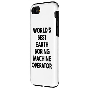 iPhone SE (2020) / 7 / 8 World's Best Earth Boring Machine Operator Case