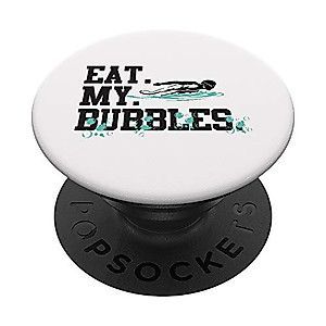 Eat My Bubbles swim team swimmer gift for men women kids PopSockets Grip and Stand for Phones and Tablets