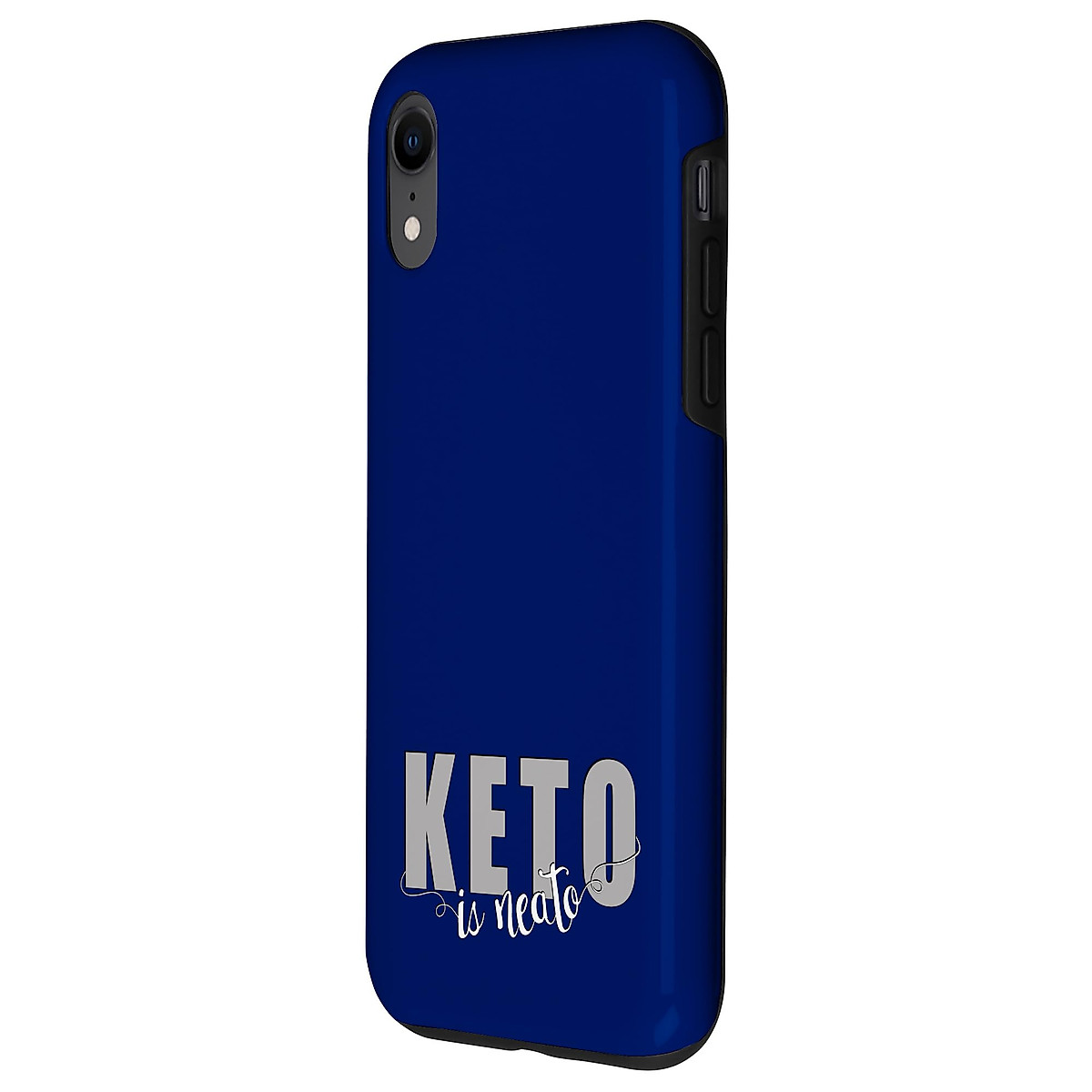 iPhone XR KETO is Neato Awesome Keto Ketogenic Low-Carb Lifestyle Fav Case