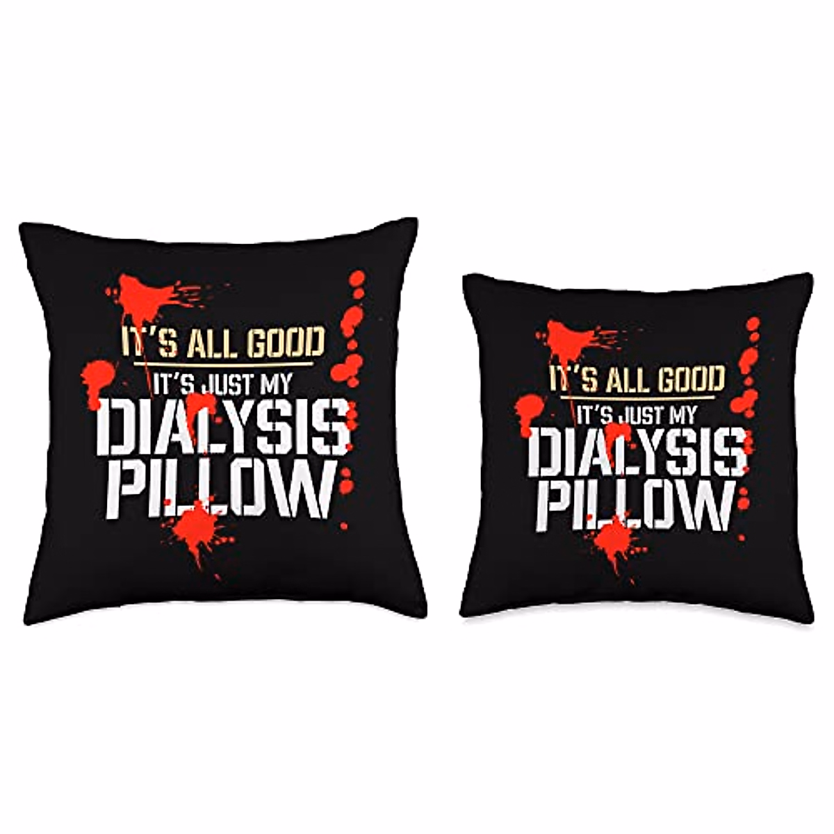 Funny Dialysis Shirts and Dialysis Patient Gifts Funny Kidney Dialysis Patient Throw Pillow, 16x16, Multicolor