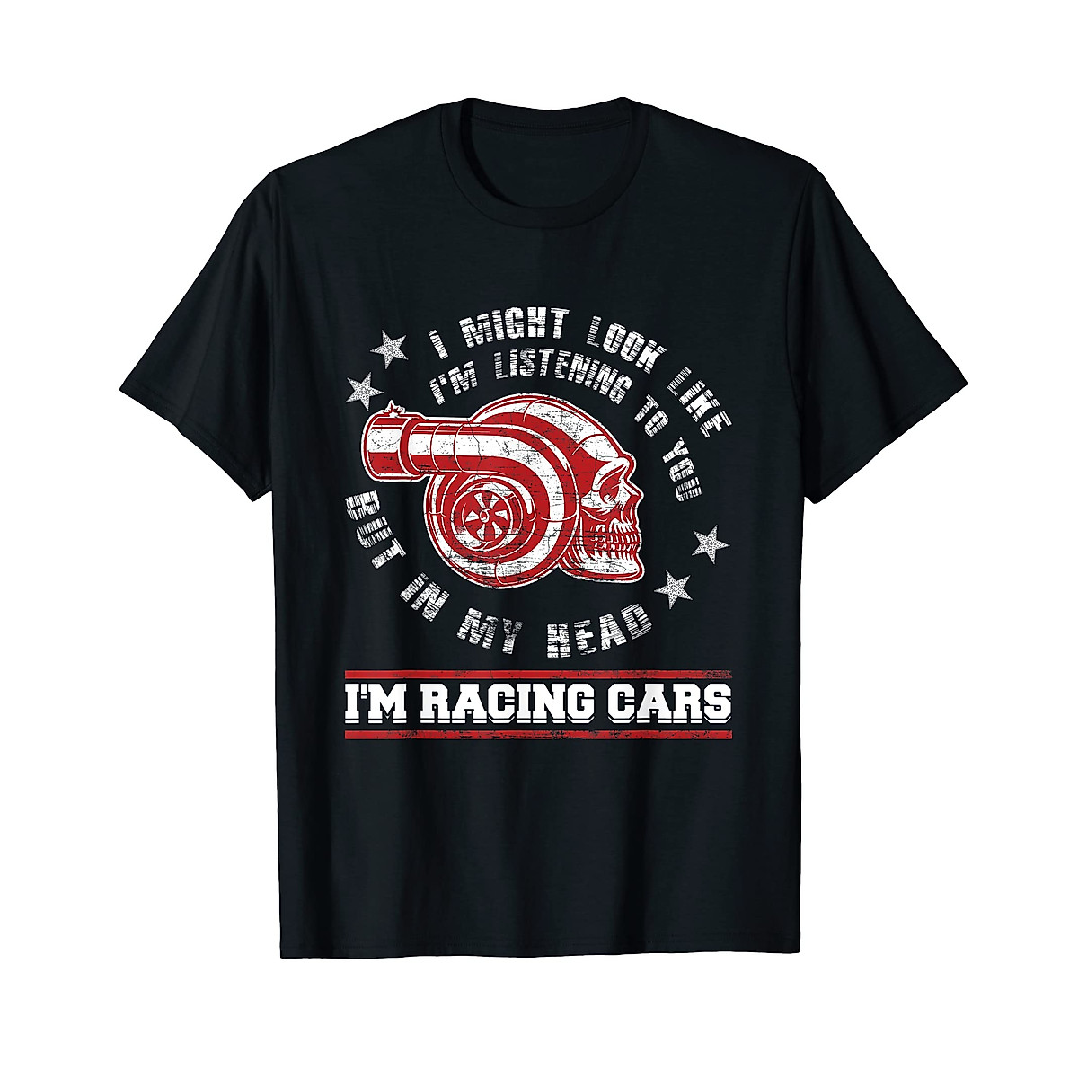 I Race Cars Funny Racecar Driver Drag Racing Gift T-Shirt T-Shirt