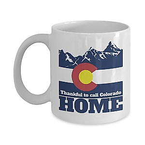 Thankful To Call Colorado Home Colorado State Flag Artwork Coffee & Tea Mug For Coloradans From Denver, Colorado Springs, Boulder, Aspen, Fort Collins, Vail, Durangon, Loveland & Lakewood (11oz)