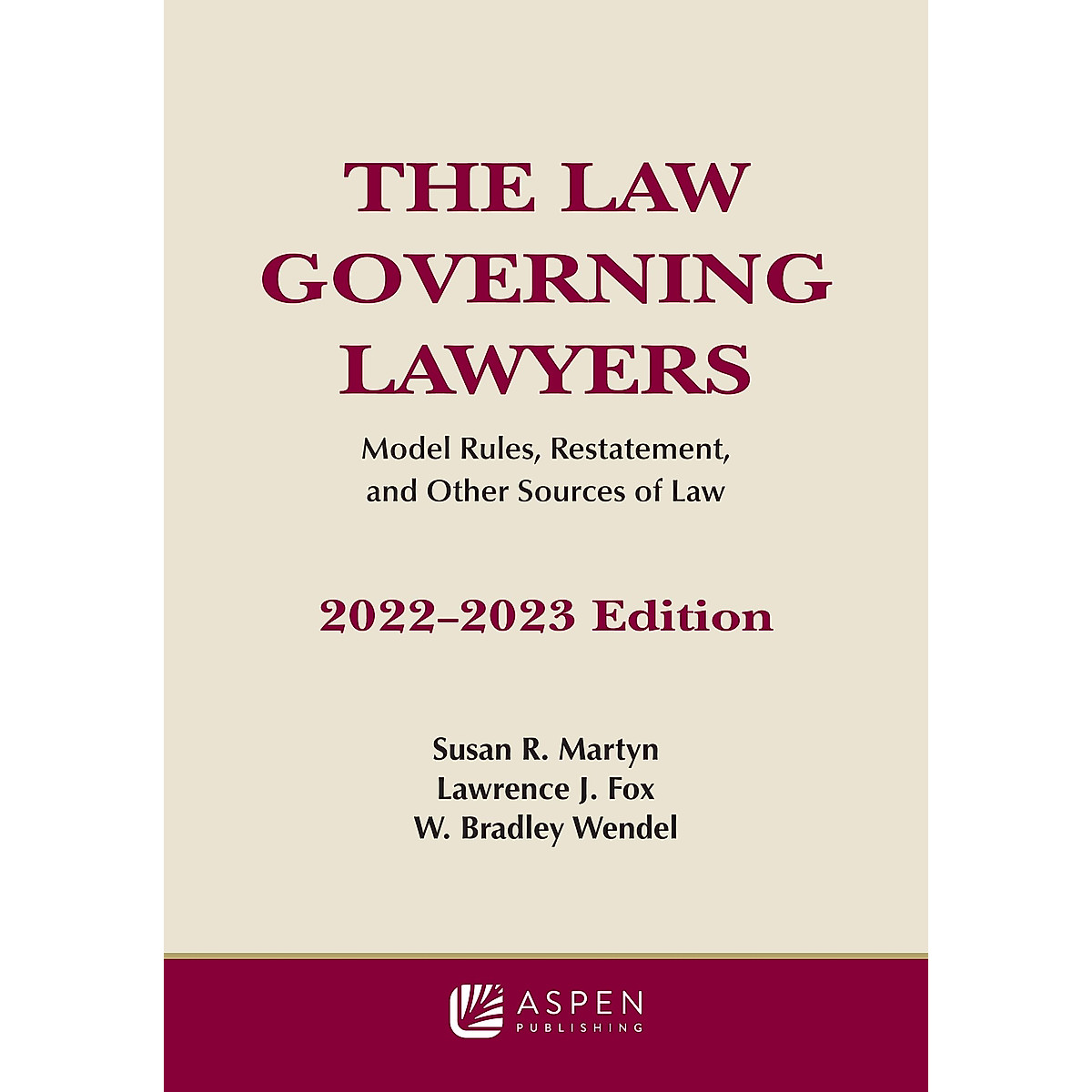 The Law Governing Lawyers: Model Rules, Standards, Statutes, and State Lawyer Rules of Professional Conduct, 2022-2023 (Supplements)