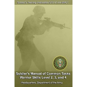 Soldier's Training Publication STP 21-24-SMCT Soldier's Manual of Common Tasks Warrior Skills 2, 3, and 4