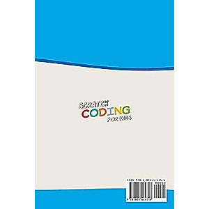 Scratch Coding for Kids: Evoke the Programmer Wizard in Your Child! Spark Their Interest in Coding and Learn to Create Games, Text, Stories Using Personalized Music and Interactive Animations.