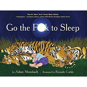 Go the Fuck to Sleep (Go the F to Sleep)