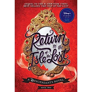 Return to the Isle of the Lost-A Descendants Novel, Book 2: A Descendants Novel (The Descendants)