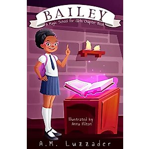 Bailey: A Magic School for Girls Chapter Book