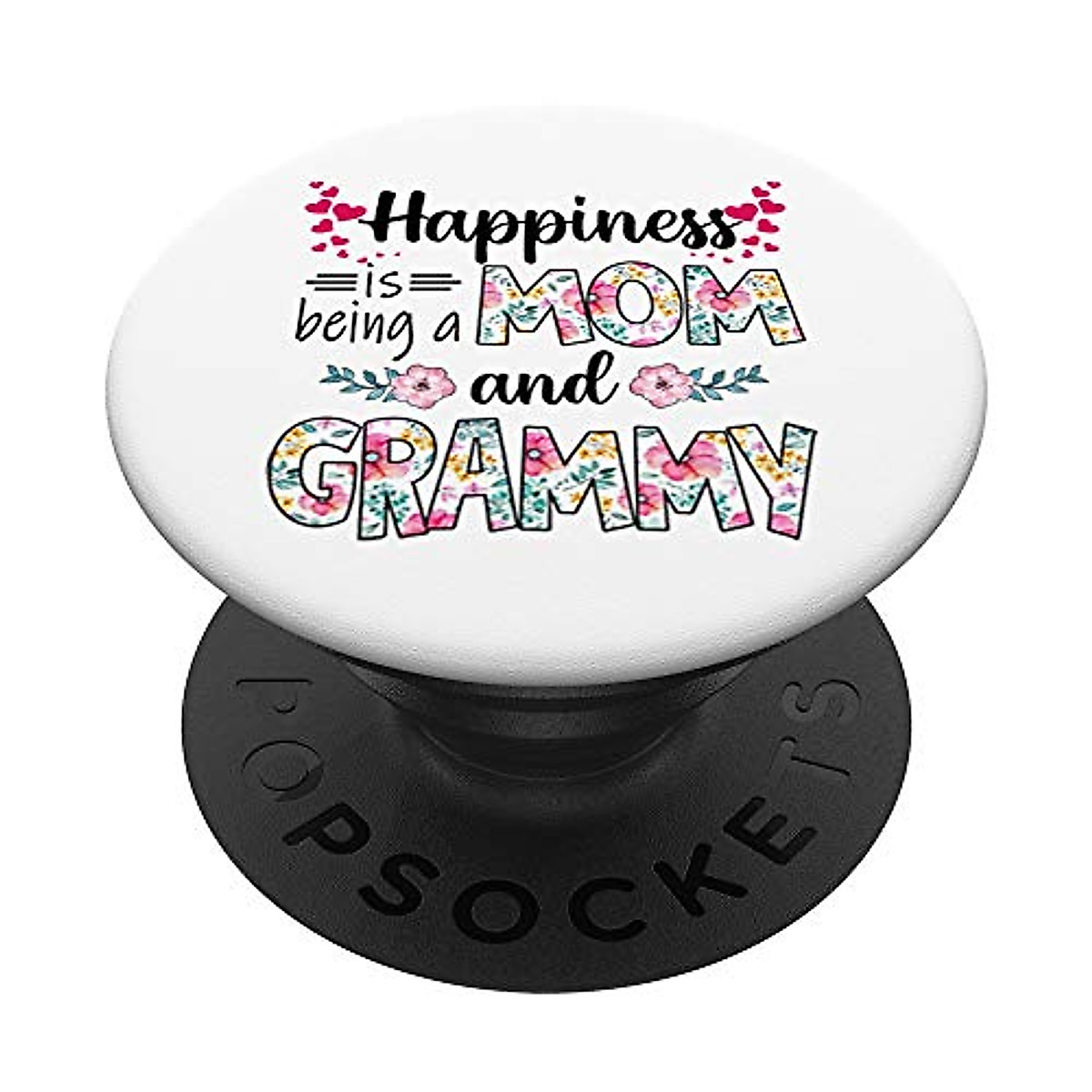 Womens Happiness is Being a Mom And GRAMMY Florals Gifts PopSockets Grip and Stand for Phones and Tablets