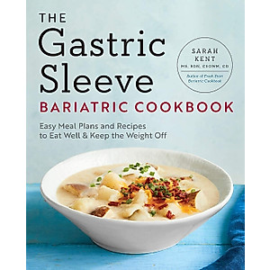 The Gastric Sleeve Bariatric Cookbook: Easy Meal Plans and Recipes to Eat Well & Keep the Weight Off