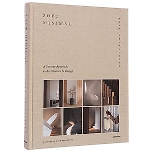 Soft Minimal: Norm Architects: A Sensory Approach to Architecture and Design