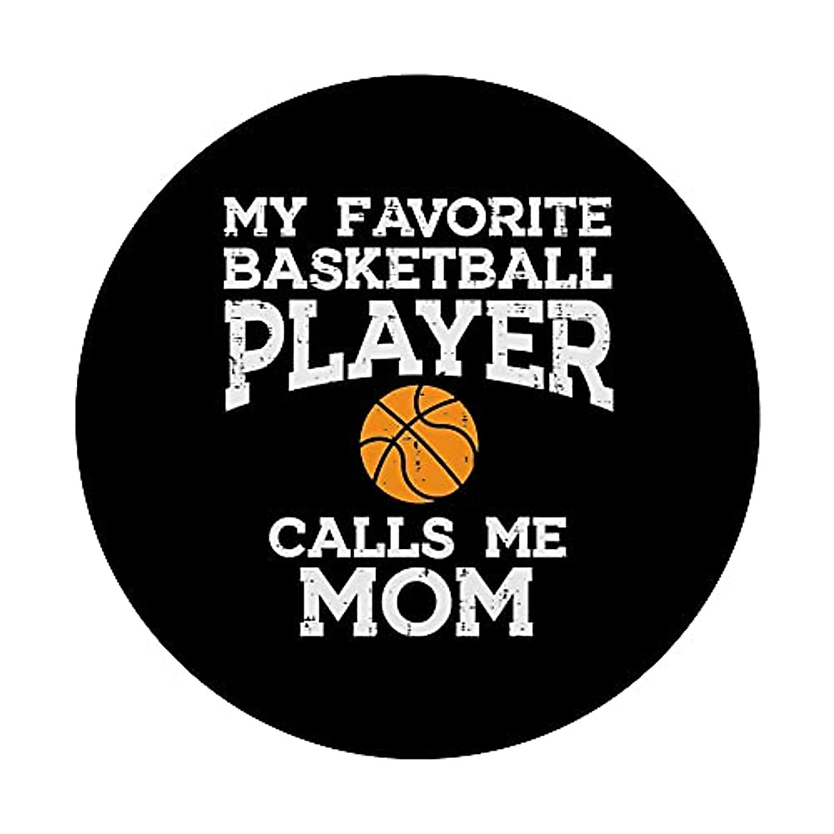 Favorite Basketball Player Mom Mothers Day Sports Mama Women PopSockets PopGrip: Swappable Grip for Phones & Tablets