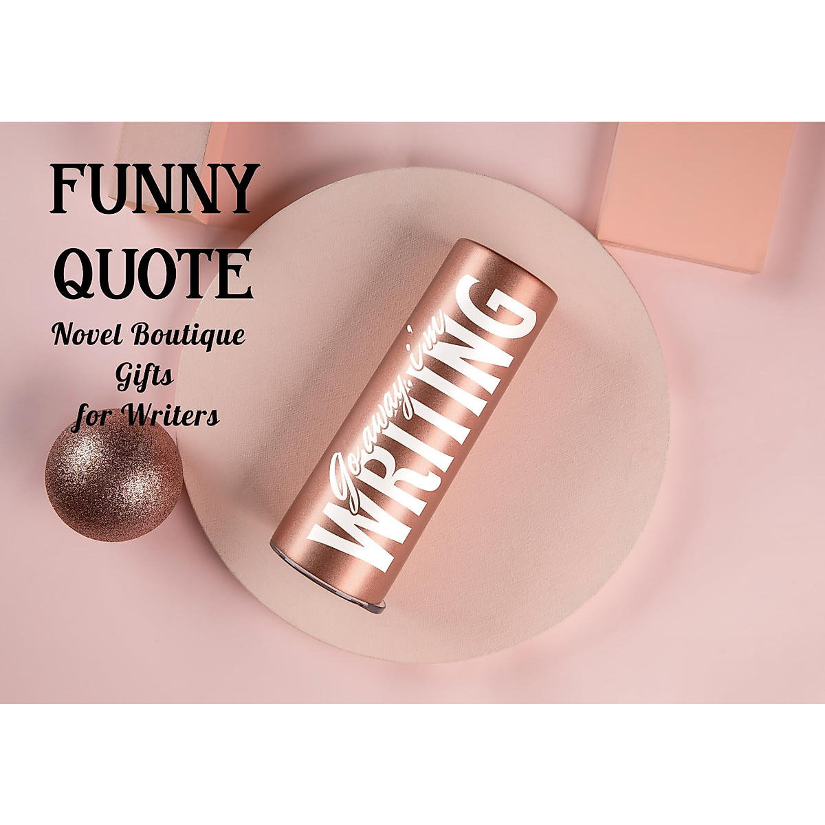 Onebttl Writer Gifts for Women - 20oz/590ml Skinny Stainless Steel Insulated Tumbler with Straw - Graduation/Birthday/Christmas Gift for Writers, Novelist, Scriptwriter - Go Away, Rosegold