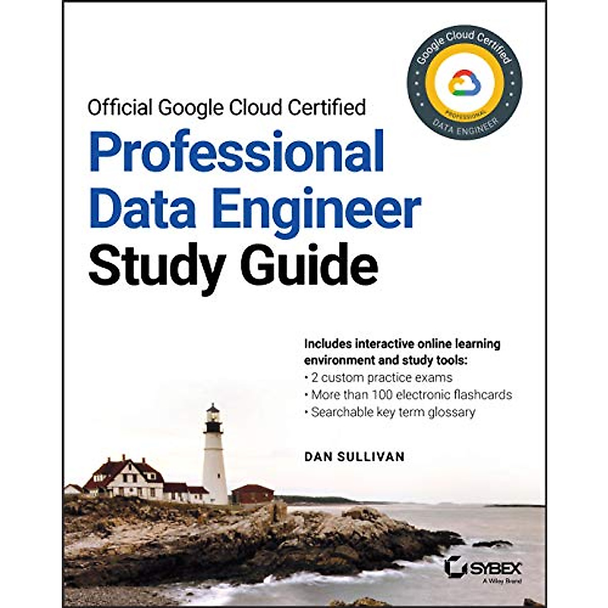 Official Google Cloud Certified Professional Data Engineer Study Guide