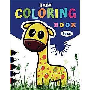 Baby Coloring Book 1 Year: My First Coloring Book for Toddlers 1-3, 100 Big Pictures to Learn and Color for child, Kids Ages 1, 2, 3, 4. (US Edition)