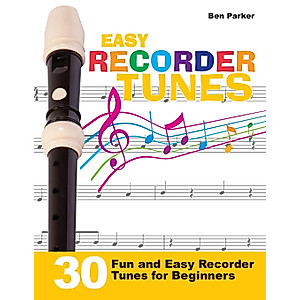 Easy Recorder Tunes: 30 Fun and Easy Recorder Tunes for Beginners!