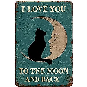 Black Cat Moon Metal Tin Sign,I Love You to The Moon and Back,Super Durable Bathroom Retro Plaque Posters Cave Bar Ornaments Kitchen Home Decoration 8X12 Inch