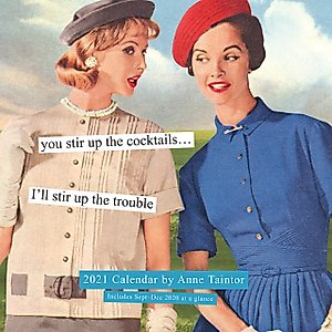 Anne Taintor 2021 Wall Calendar: (Funny Woman Calendar, Monthly Calendar with Vintage Ads and Funny Captions)