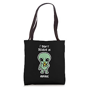I Don't Believe In Human Alien Pizza Techno EDM Lover Gift Tote Bag