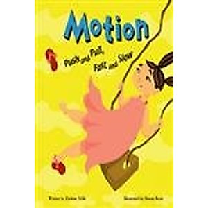 Motion: Push and Pull, Fast and Slow (Amazing Science)