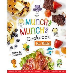 The Munchy Munchy Cookbook for Kids: Essential Skills and Recipes Every Young Chef Should Know