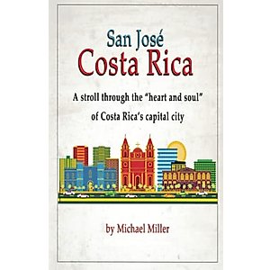 San José, Costa Rica: A Stroll Through the "Heart and Soul" of Costa Rica's capital city.