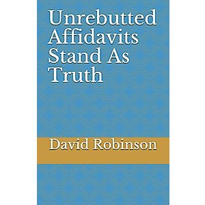 Unrebutted Affidavits Stand As Truth
