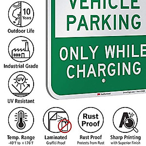 SmartSign 18 x 12 inch “Electric Vehicle Parking - Only While Charging” Metal Sign, 63 mil Aluminum, 3M Laminated Engineer Grade Reflective Material, Green and White