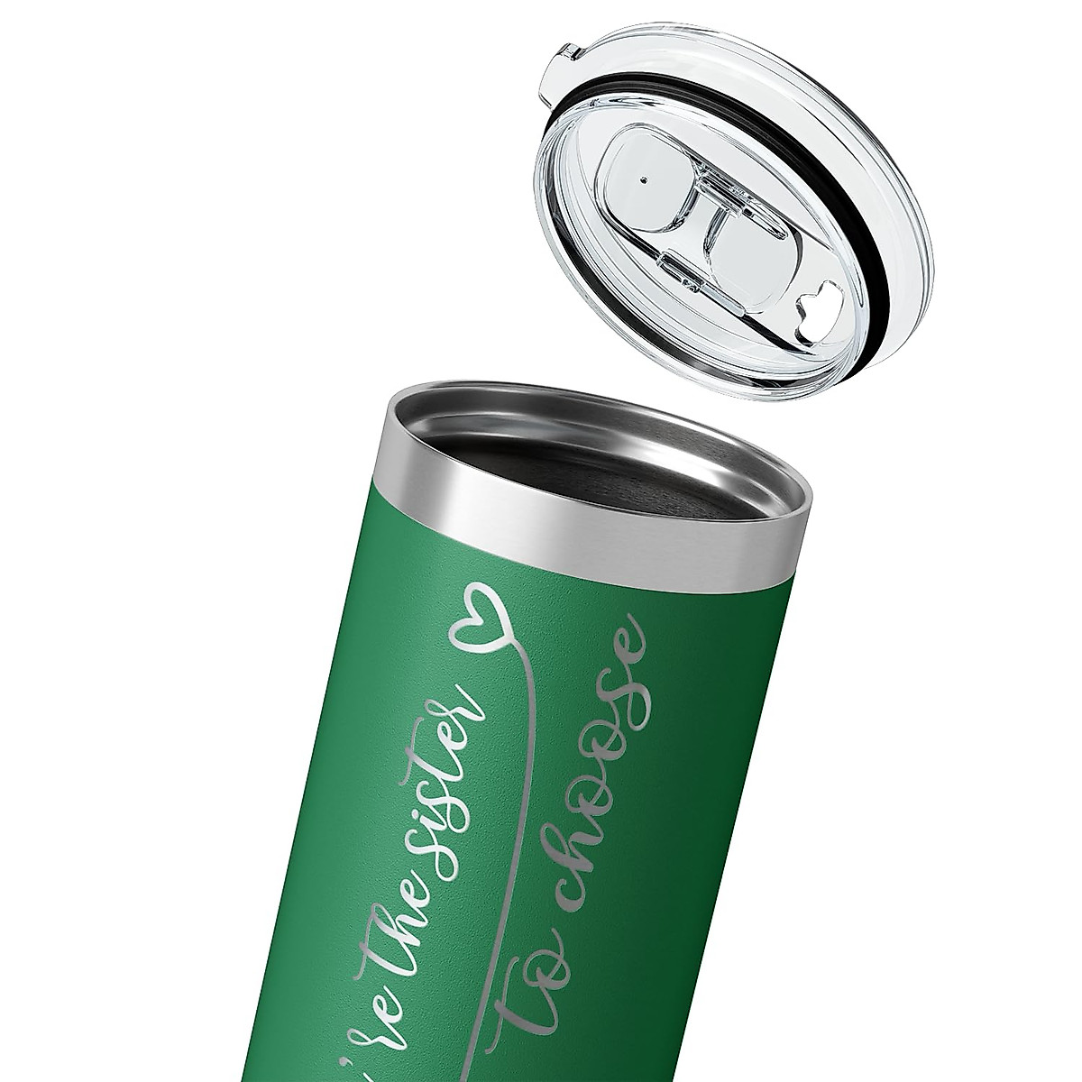 Cuptify You're the Sister I Got to Choose Skinny Tumbler with Lid Laser Engraved on Green 22 oz Insulated Stainless Steel Best Friend Birthday Gift For Women