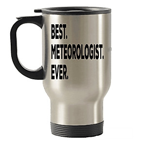 Meteorologist Travel Mug - Best Meteorologist EverTravel Insulated Tumblers - Gifts For Kids Men Women - Inexpensive Under $20 Or Add To Gift Bag Basket Box Set