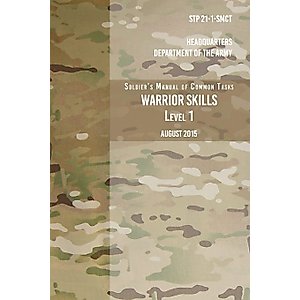 STP 21-1-SCMT Soldier's Manual of Common Tasks Warrior Skills Level 1: August 2015