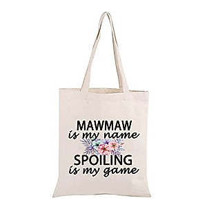 PWHAOO Grandma Mawmaw Gift Mawmaw Is My Name Spoiling Is My Game Tote Bag Canvas Best Mawmaw Ever Shopping Bag (spoiling Mawmaw Tote)