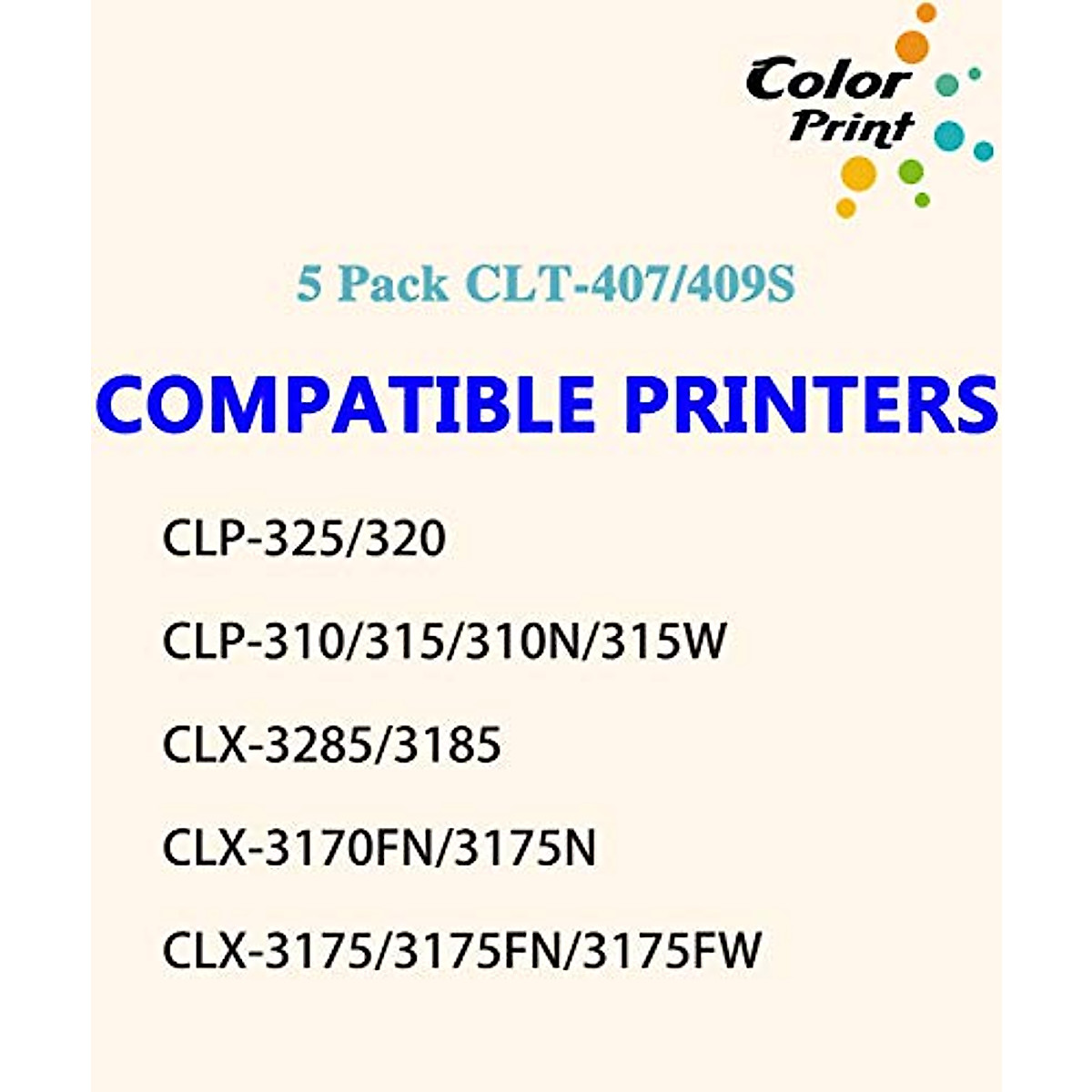 ColorPrint Compatible CLP315 Toner Cartridge Replacement for Samsung 409S CLT-409S CLT409S Work with CLP-315 CLP-310 CLP-310N CLP-315W CLX-3170 CLX 3175FN 3175FW 3175N Printer (5-Pack, 2BK,1C,1M,1Y)