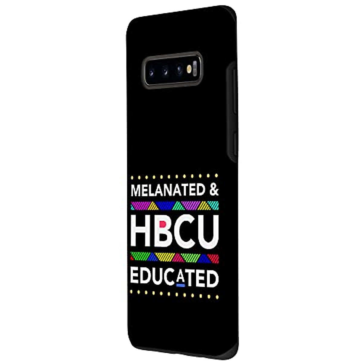Galaxy S10+ Melanated HBCU Educated (Historically Black Colleges Uni's) Case