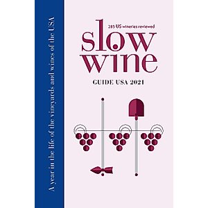 Slow Wine Guide USA 2021: A year in the life of the vineyards and wines of the USA