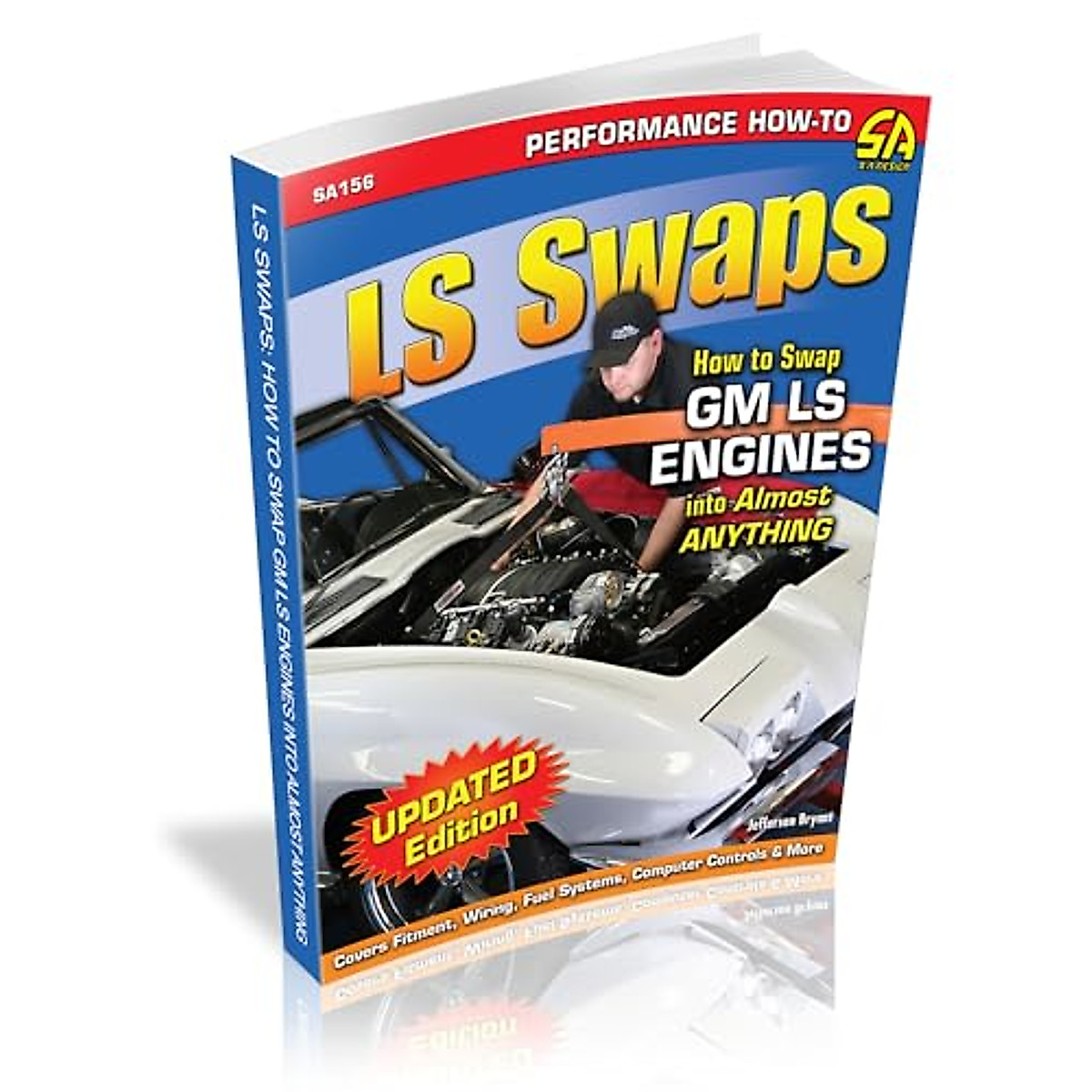 LS Swaps: How to Swap GM LS Engines into Almost Anything (Performance How-to)