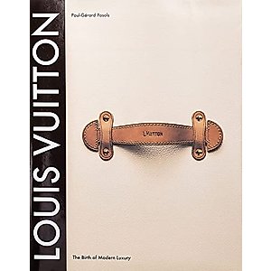 Louis Vuitton: The Birth of Modern Luxury Updated Edition