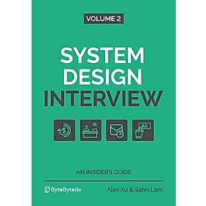 System Design Interview – An Insider's Guide: Volume 2