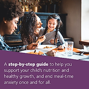 Helping Your Child with Extreme Picky Eating: A Step-by-Step Guide for Overcoming Selective Eating, Food Aversion, and Feeding Disorders