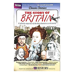 BBC MAGAZINE: CLASSIC STORIES: THE STORY OF BRITAIN