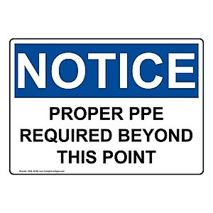 ComplianceSigns.com Notice Proper Ppe Required Beyond This Point OSHA Safety Sign, 10x7 inch Plastic for PPE