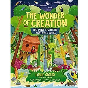 The Wonder of Creation: 100 More Devotions About God and Science (Indescribable Kids)