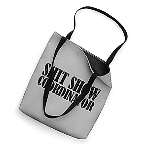 Shit Show Coordinator Funny Sarcastic Shit Show Tote Bag