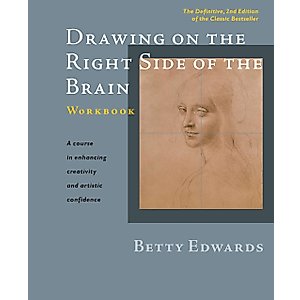Drawing on the Right Side of the Brain Workbook: The Definitive, Updated 2nd Edition